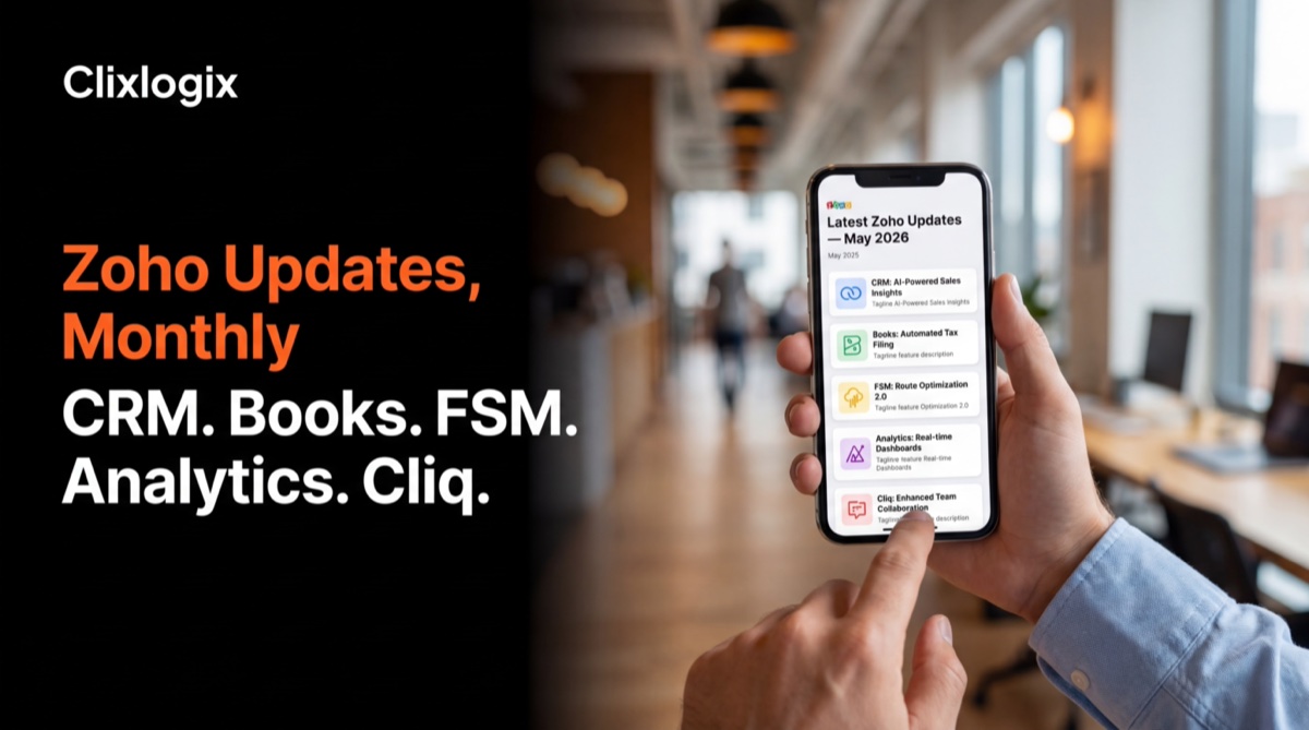 Latest Zoho Release Notes & New Features | Clixlogix